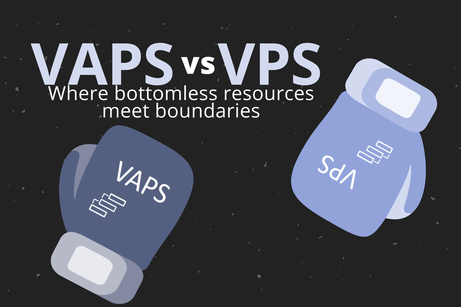 VPS vs VAPS – Where bottomless resources meet boundaries